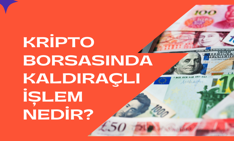 Kripto Borsasında Kaldıraçlı İşlem Nedir? - 2024 Kripto Borsasında Kaldıraçlı İşlem Nedir? - 2024
